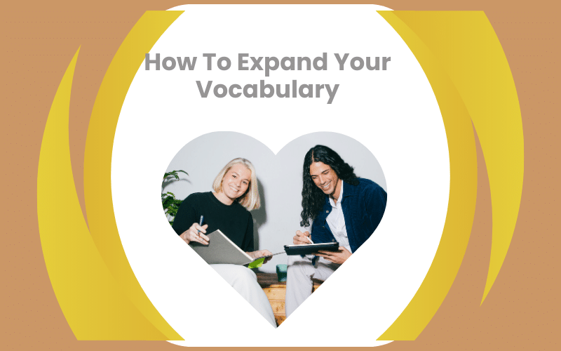 How Can I Expand My Vocabulary?